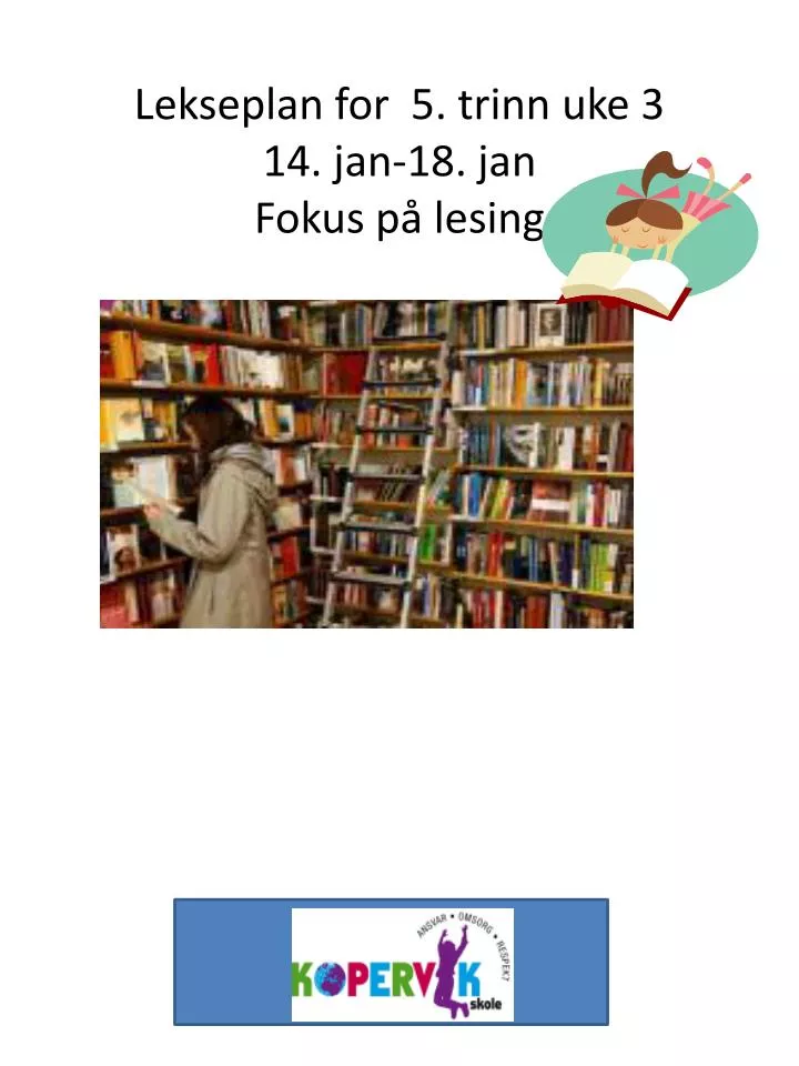 Ppt Lekseplan For 5 Trinn Uke 3 14 Jan 18 Jan Fokus På Lesing