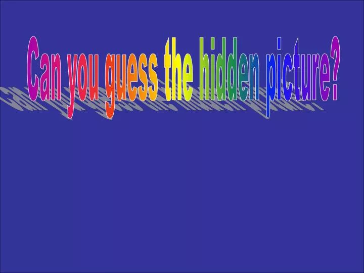 PPT - Can you guess the hidden picture? PowerPoint Presentation, free ...