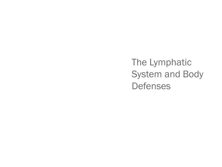 Ppt The Lymphatic System And Body Defenses Powerpoint Presentation
