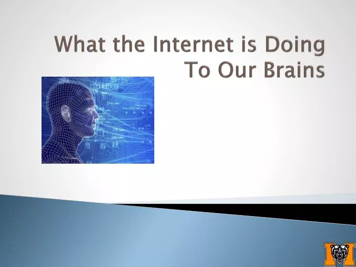 PPT - What the Internet is Doing To Our Brains PowerPoint Presentation ...