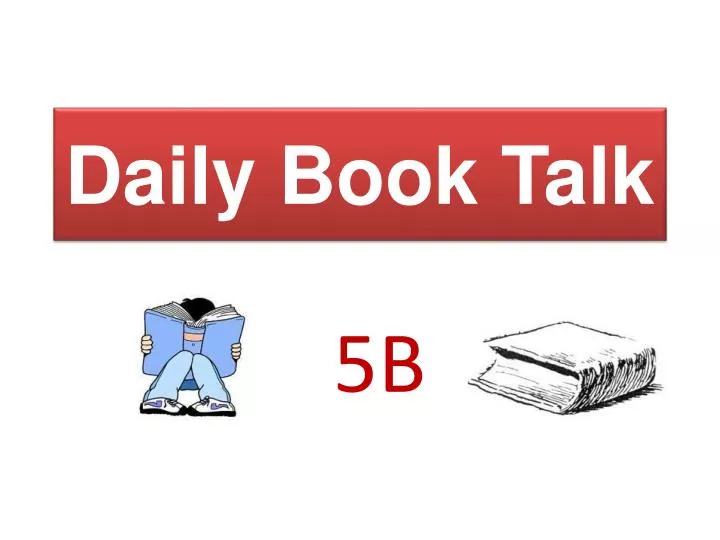PPT - Daily Book Talk PowerPoint Presentation, free download - ID:4242333