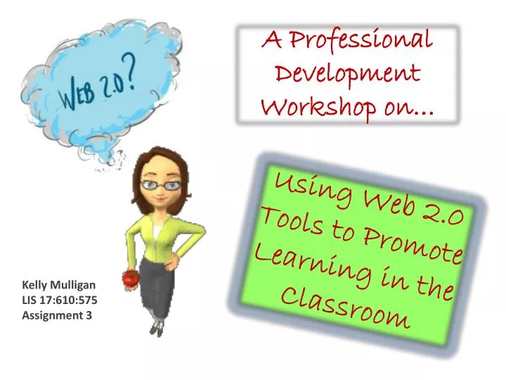 PPT - Using Web 2.0 Tools to Promote Learning in the Classroom ...