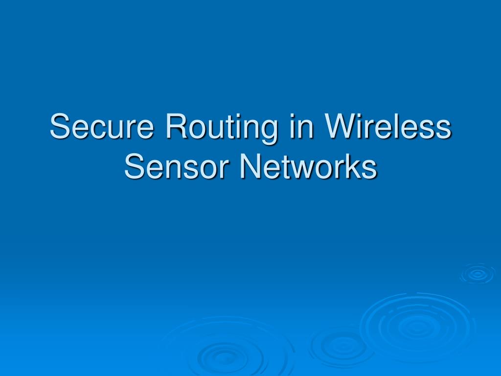 PPT - Secure Routing in Wireless Sensor Networks PowerPoint ... PPT - Secure Routing in Wireless Sensor Networks PowerPoint ...