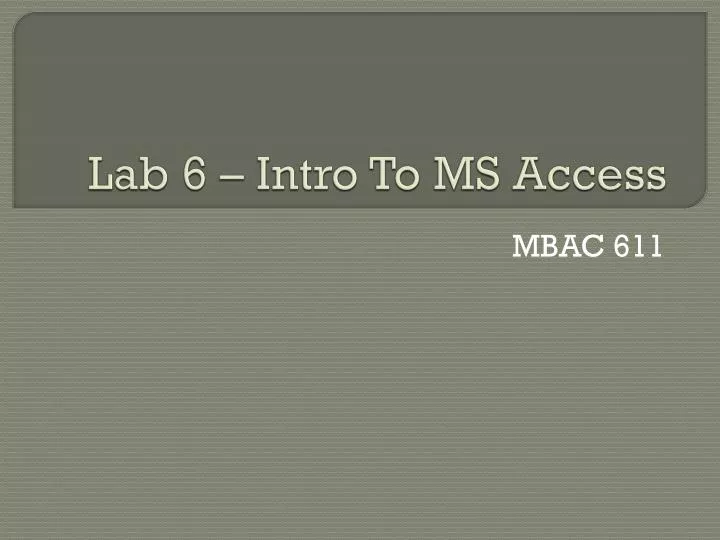PPT - Lab 6 – Intro To MS Access PowerPoint Presentation, free download - ID:4247707