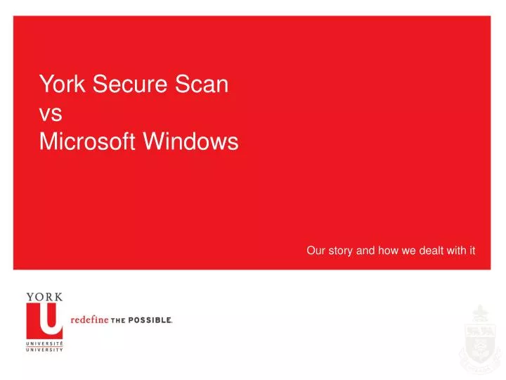 PPT - York Secure Scan vs Microsoft Windows PowerPoint Presentation ...
