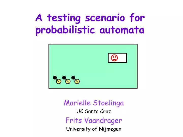 PPT - A testing scenario for probabilistic automata PowerPoint ...