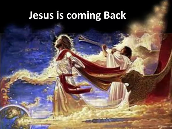 PPT - Jesus is coming Back PowerPoint Presentation, free download - ID ...