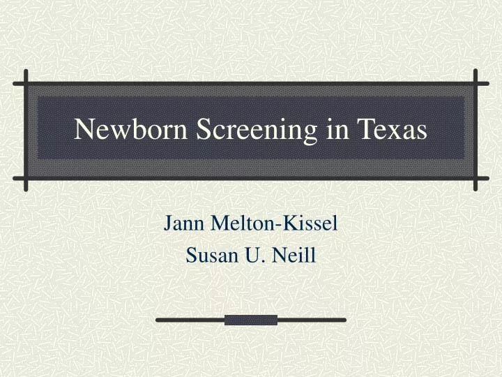 PPT - Newborn Screening in Texas PowerPoint Presentation, free download ...