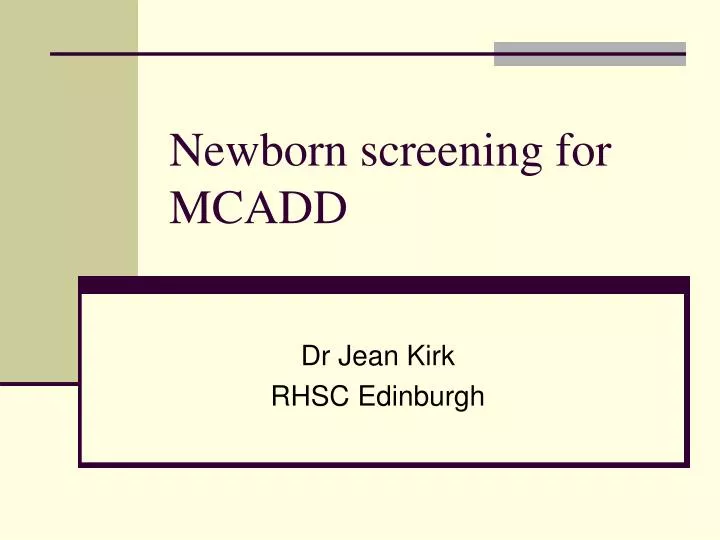 PPT - Newborn screening for MCADD PowerPoint Presentation, free ...