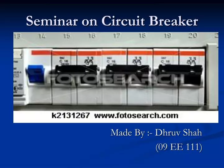 PPT - Seminar on Circuit Breaker PowerPoint Presentation, free download ...