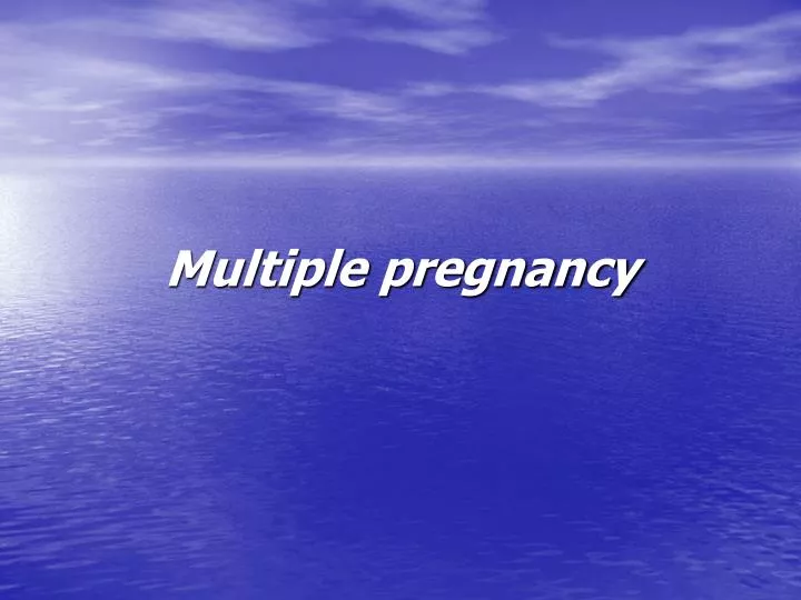 PPT - Multiple pregnancy PowerPoint Presentation, free download - ID:4253092