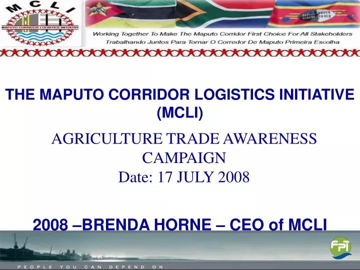 PPT - THE MAPUTO CORRIDOR LOGISTICS INITIATIVE (MCLI) 2008 –BRENDA HORNE – CEO of MCLI ...