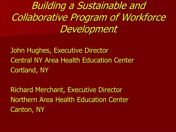 PPT - Building a Sustainable and Collaborative Program of Workforce ...