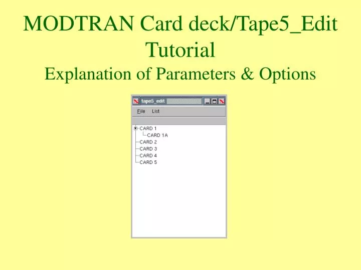 PPT - MODTRAN Card deck/Tape5_Edit Tutorial Explanation of Parameters ...