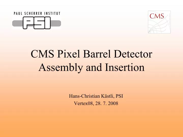 PPT - CMS Pixel Barrel Detector Assembly and Insertion PowerPoint ...