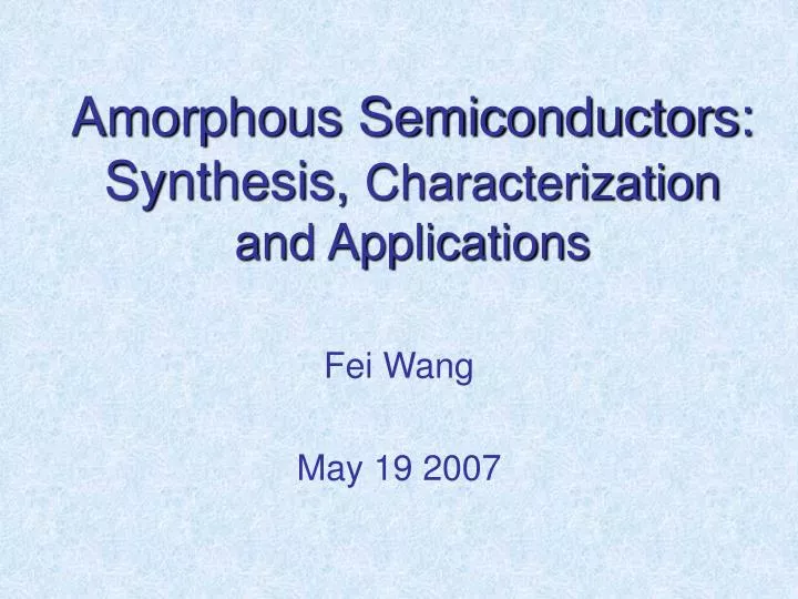 PPT - Amorphous Semiconductors: Synthesis, Characterization and ...