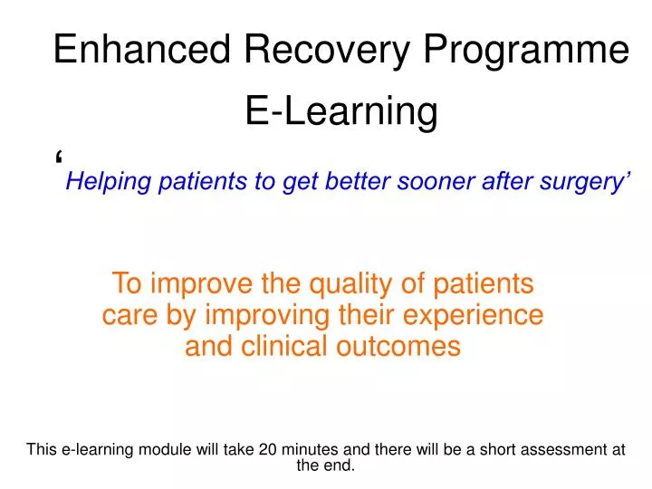 PPT - Enhanced Recovery Programme E-Learning ‘ Helping patients to get ...