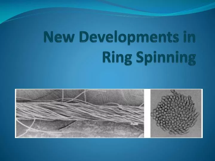 PPT - New Developments in Ring Spinning PowerPoint Presentation, free ...