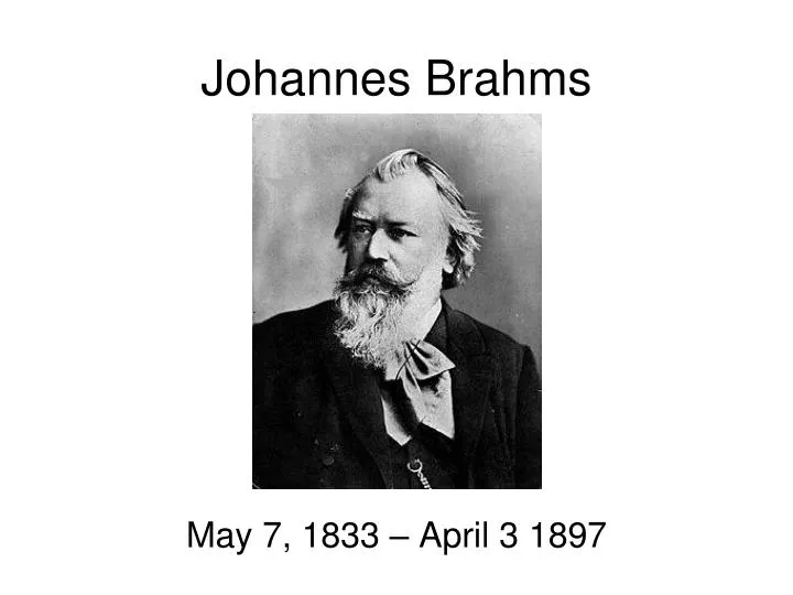 PPT - Johannes Brahms PowerPoint Presentation, free download - ID:4260981