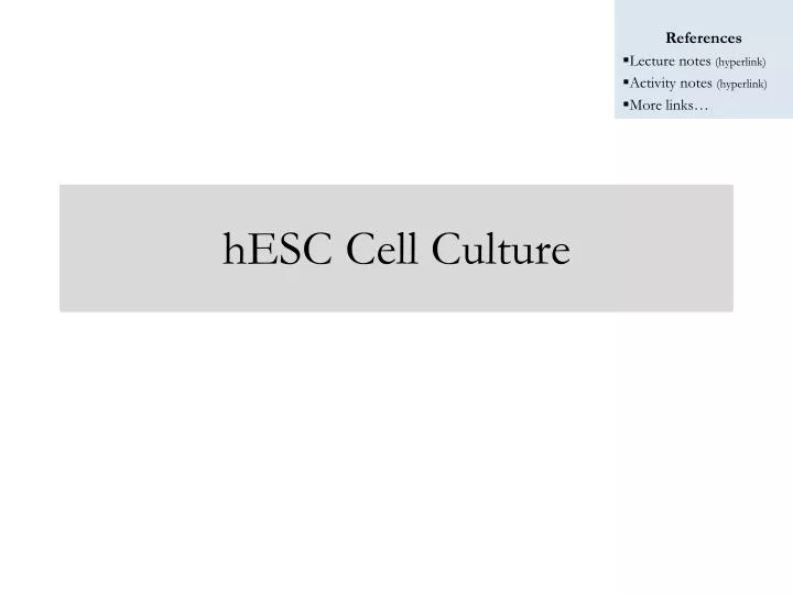 PPT - hESC Cell Culture PowerPoint Presentation, free download - ID:4261769
