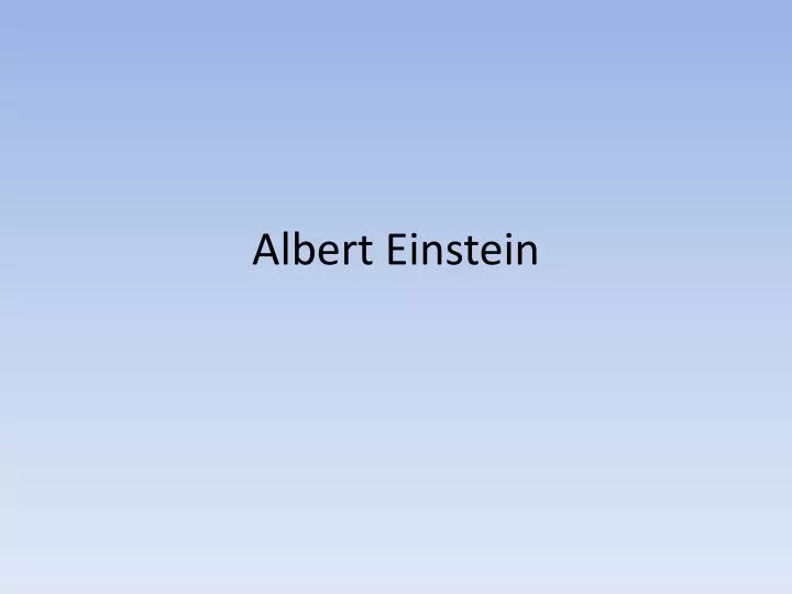 PPT - Albert Einstein PowerPoint Presentation, free download - ID:4262125