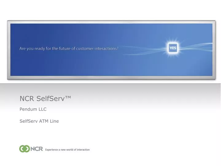 PPT - NCR SelfServ™ PowerPoint Presentation, free download - ID:4262238