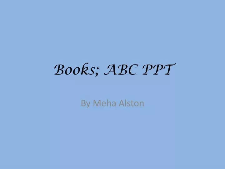 PPT - Books; ABC PPT PowerPoint Presentation, free download - ID:4262545