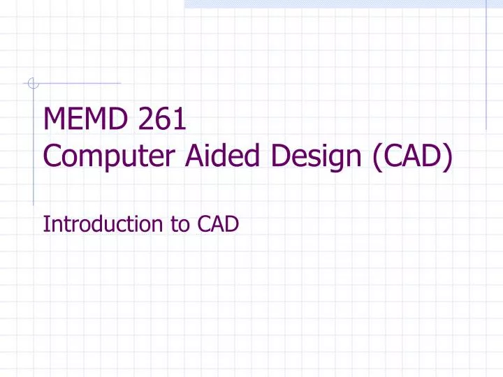 PPT - MEMD 261 Computer Aided Design (CAD) Introduction to CAD PowerPoint Presentation - ID:4263571