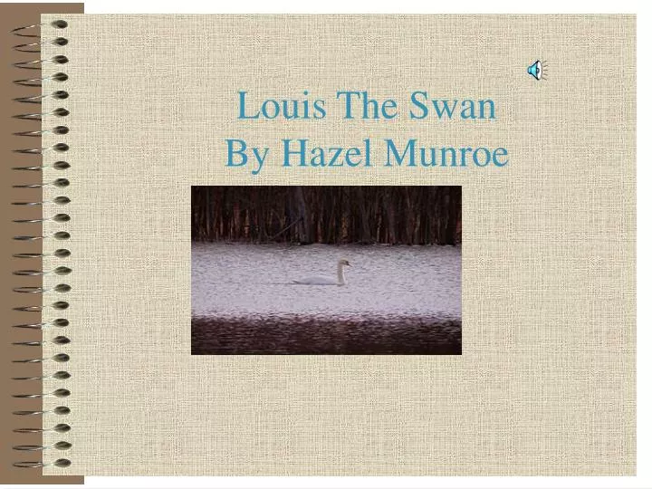 PPT - Louis The Swan By Hazel Munroe PowerPoint Presentation, free ...