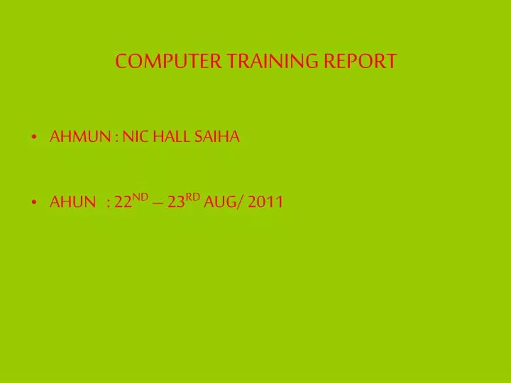 PPT - COMPUTER TRAINING REPORT PowerPoint Presentation, free download ...
