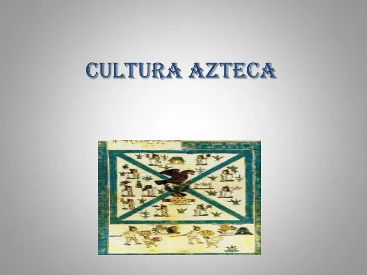 PPT - CULTURA AZTECA PowerPoint Presentation, free download - ID:4266663