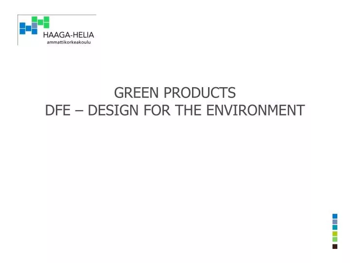 PPT - GREEN PRODUCTS DFE – DESIGN FOR THE ENVIRONMENT PowerPoint Presentation - ID:4266808