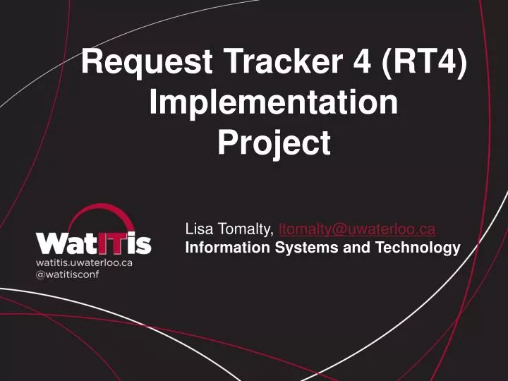 PPT - Request Tracker 4 (RT4) Implementation Project PowerPoint ...