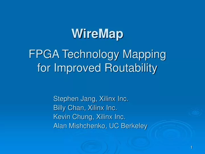 PPT - WireMap FPGA Technology Mapping for Improved Routability ...