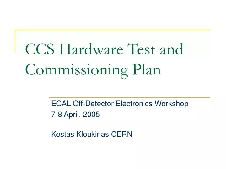PPT - CCS Hardware Test and Commissioning Plan PowerPoint Presentation ...