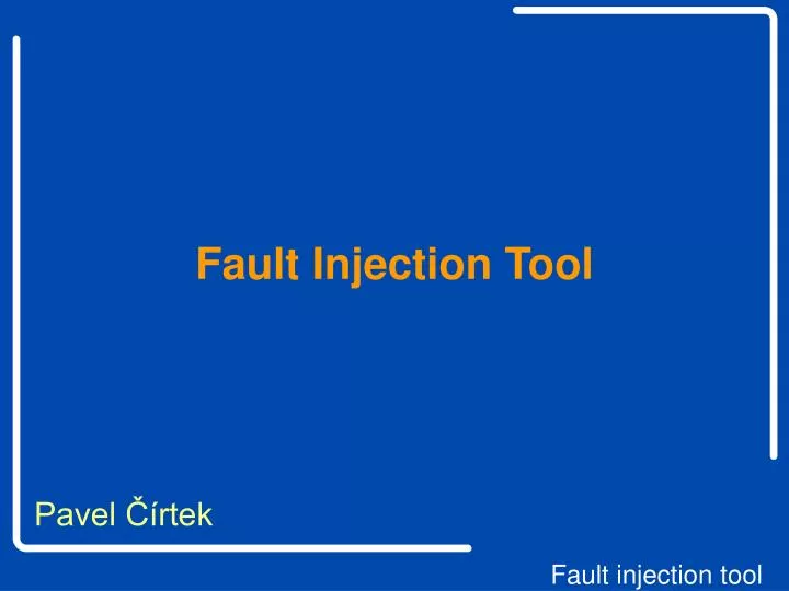 PPT - Fault Injection Tool PowerPoint Presentation, free download - ID ...