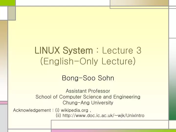 PPT - LINUX System : Lecture 3 (English-Only Lecture) PowerPoint Presentation - ID:4270496