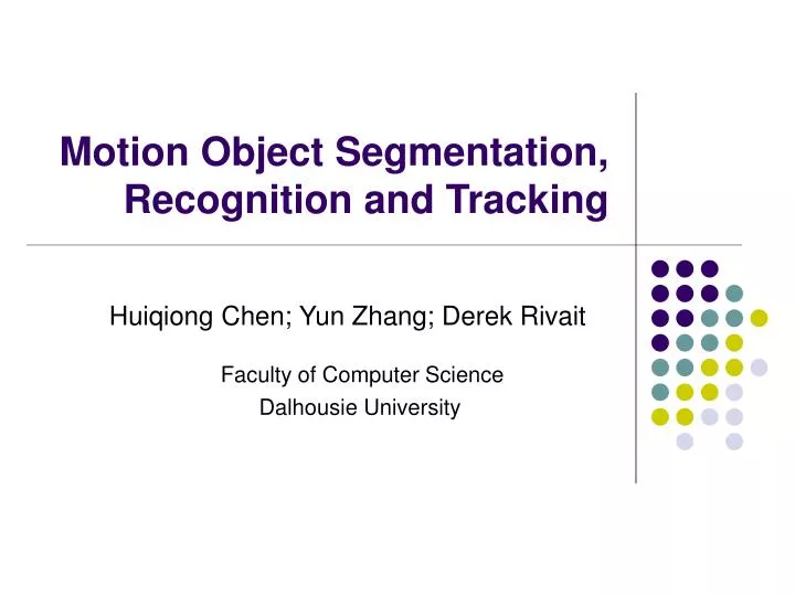 Ppt Motion Object Segmentation Recognition And Tracking Powerpoint Presentation Id4270687 