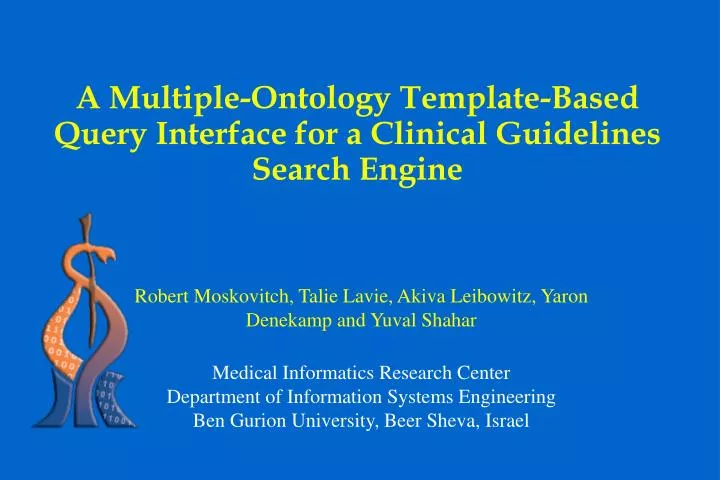 PPT - A Multiple-Ontology Template-Based Query Interface for a Clinical Guidelines Search Engine ...