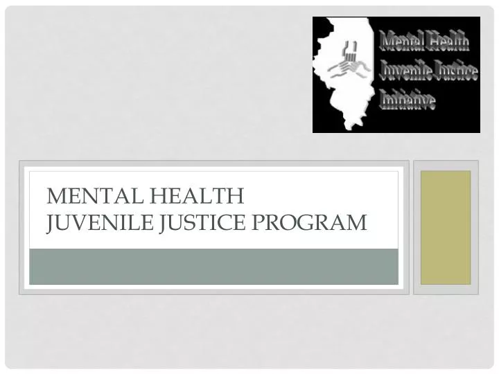 PPT - Mental Health Juvenile Justice Program PowerPoint Presentation ...