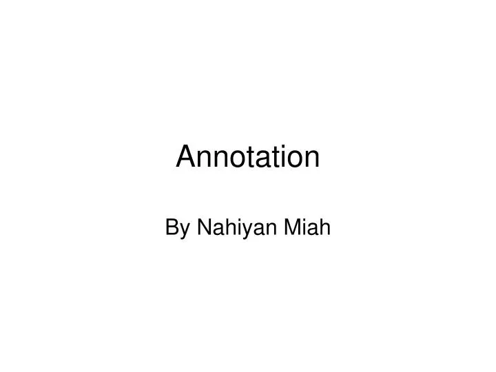 PPT - Annotation PowerPoint Presentation, free download - ID:4275368