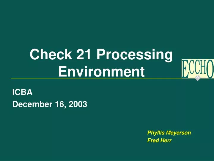 PPT - Check 21 Processing Environment PowerPoint Presentation, free ...