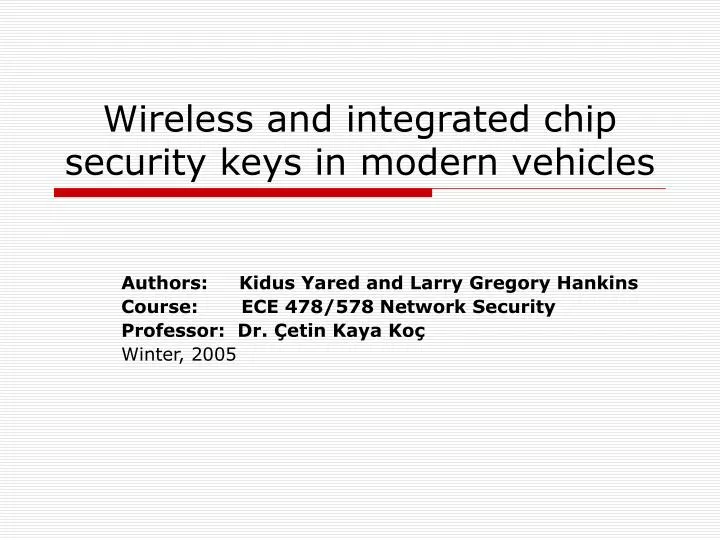 PPT - Wireless and integrated chip security keys in modern vehicles ...