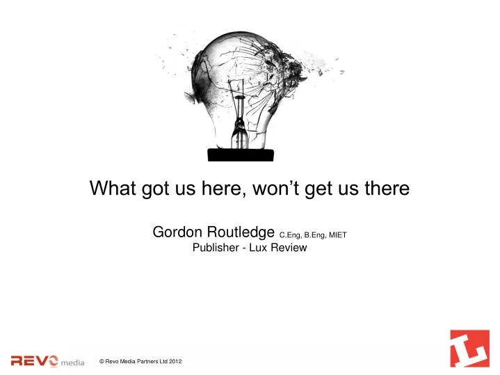 PPT - What got us here, won’t get us there PowerPoint Presentation ...