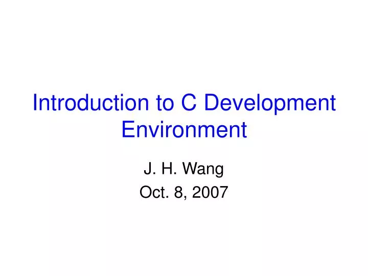 PPT - Introduction to C Development Environment PowerPoint Presentation ...