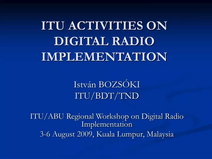 PPT - ITU ACTIVITIES ON DIGITAL RADIO IMPLEMENTATION PowerPoint ...