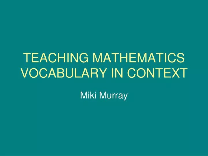 PPT - TEACHING MATHEMATICS VOCABULARY IN CONTEXT PowerPoint ...