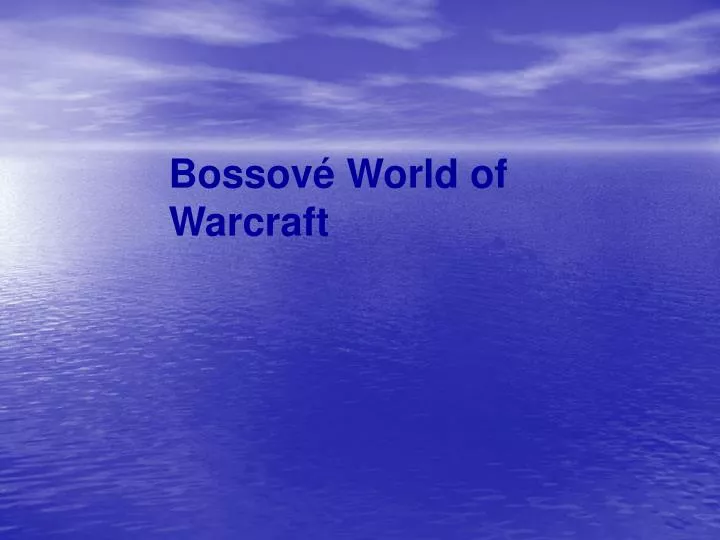 PPT - Bossové World of Warcraft PowerPoint Presentation, free download ...