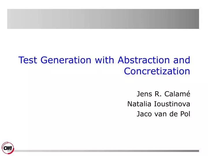 PPT - Test Generation with Abstraction and Concretization PowerPoint ...