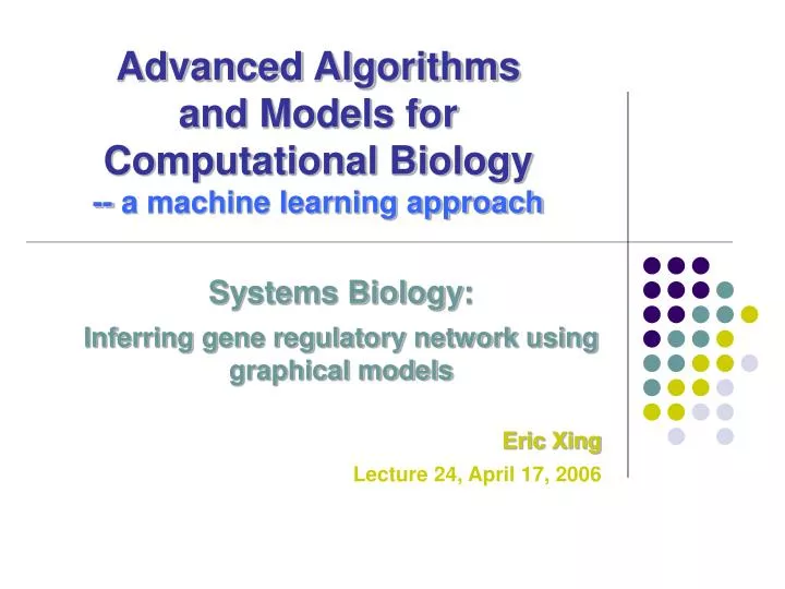 PPT - Advanced Algorithms and Models for Computational Biology -- a ...